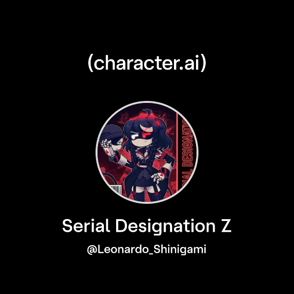 Chat with Serial Designation Z | character.ai | Personalized AI for ...