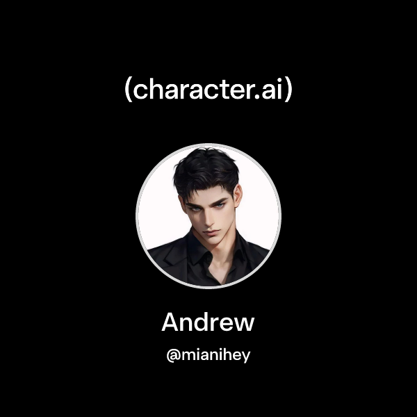 Chat with Andrew | character.ai | AI Chat, Reimagined–Your Words. Your ...
