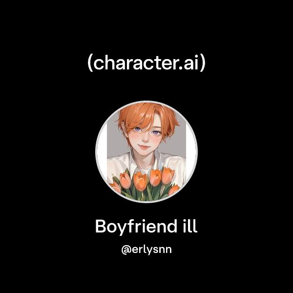 Chat with Boyfriend ill | character.ai | AI Chat, Reimagined–Your Words ...