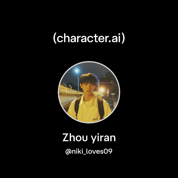 Chat with Zhou yiran | character.ai | AI Chat, Reimagined–Your Words ...
