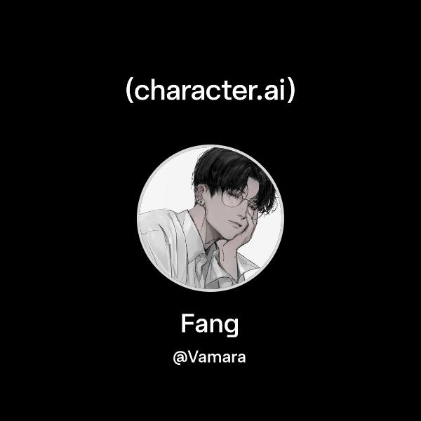 Chat with Fang | character.ai | AI Chat, Reimagined–Your Words. Your World.