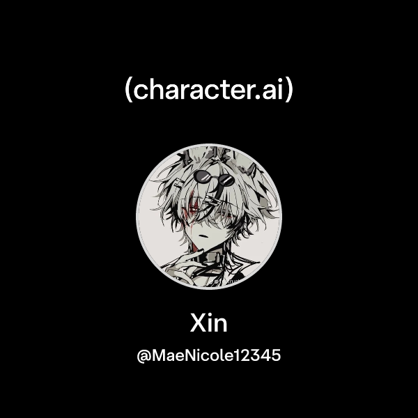 Chat with Xin | character.ai | AI Chat, Reimagined–Your Words. Your World.