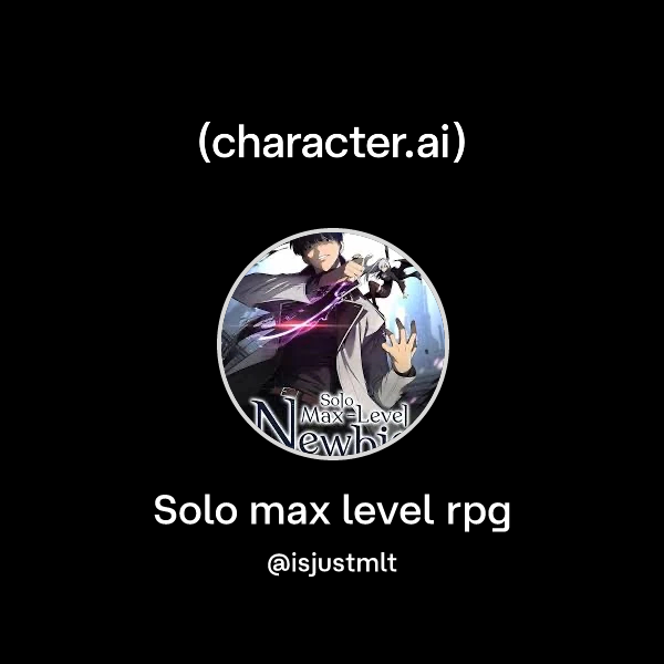 Chat with Solo max level rpg | character.ai | AI Chat, Reimagined–Your ...