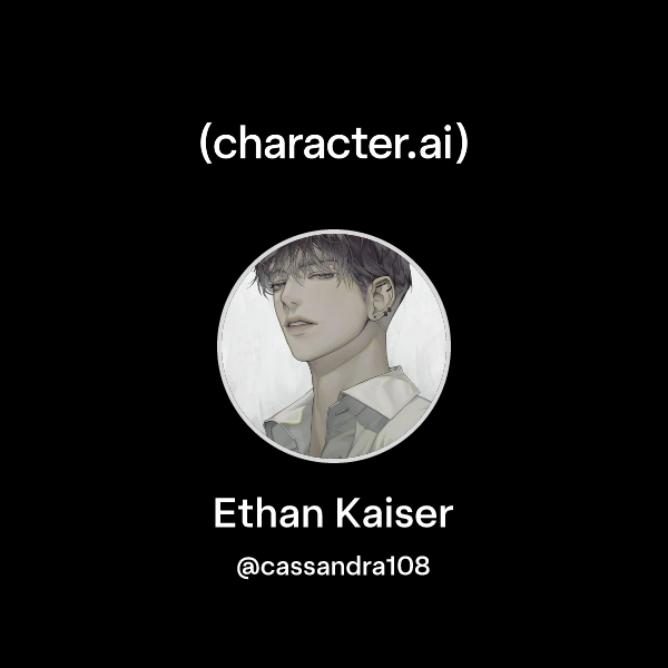 Chat with Ethan Kaiser | character.ai | AI Chat, Reimagined–Your Words ...