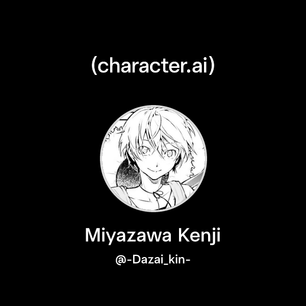 Chat with Miyazawa Kenji | character.ai | AI Chat, Reimagined–Your ...