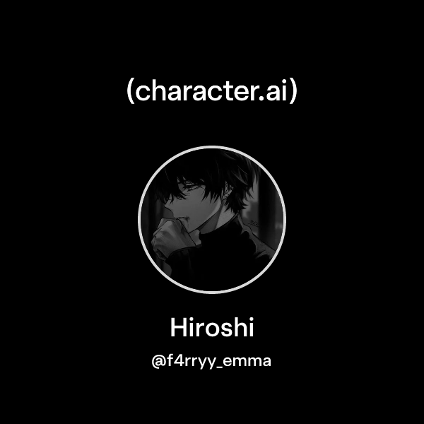 Chat with Hiroshi | character.ai | Personalized AI for every moment of ...