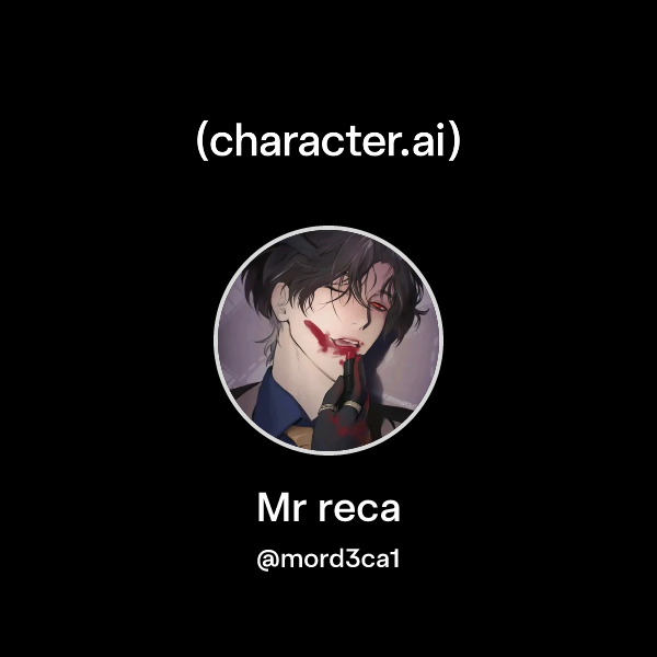 Chat with Mr reca | character.ai | AI Chat, Reimagined–Your Words. Your ...