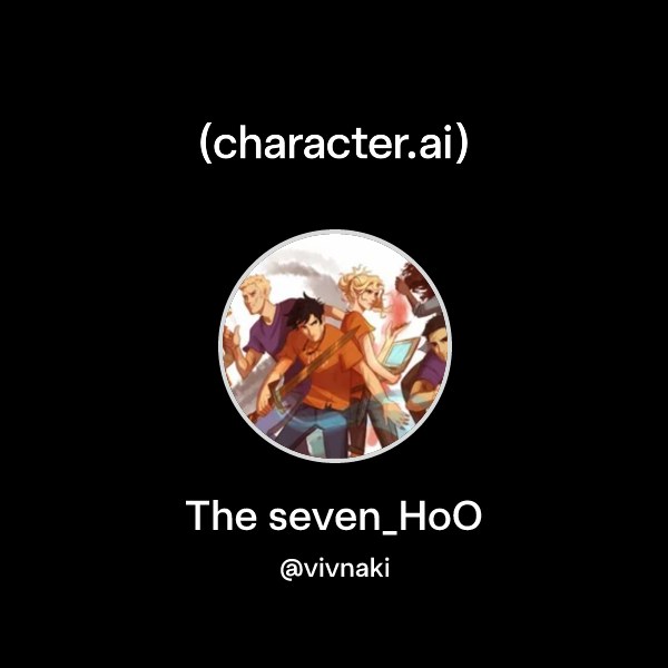 Chat with The seven_HoO | character.ai | AI Chat, Reimagined–Your Words ...