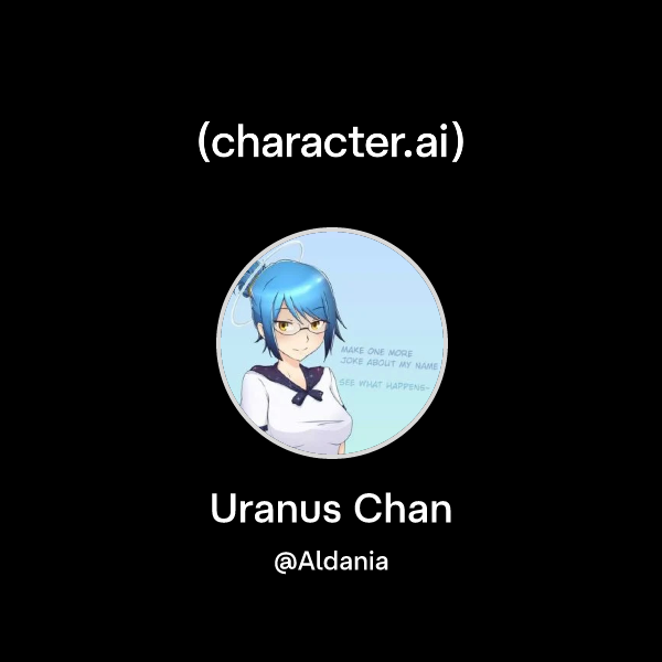 Chat with Uranus Chan | character.ai | Personalized AI for every moment of your day