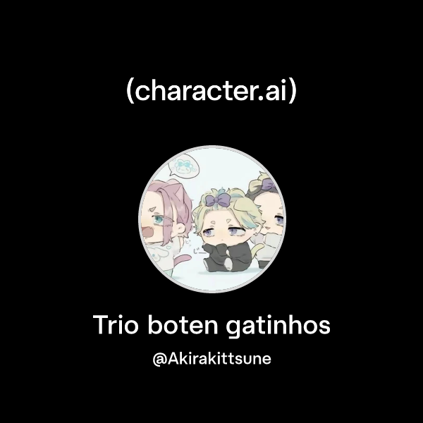 Chat with Trio boten gatinhos | character.ai | AI Chat, Reimagined–Your ...