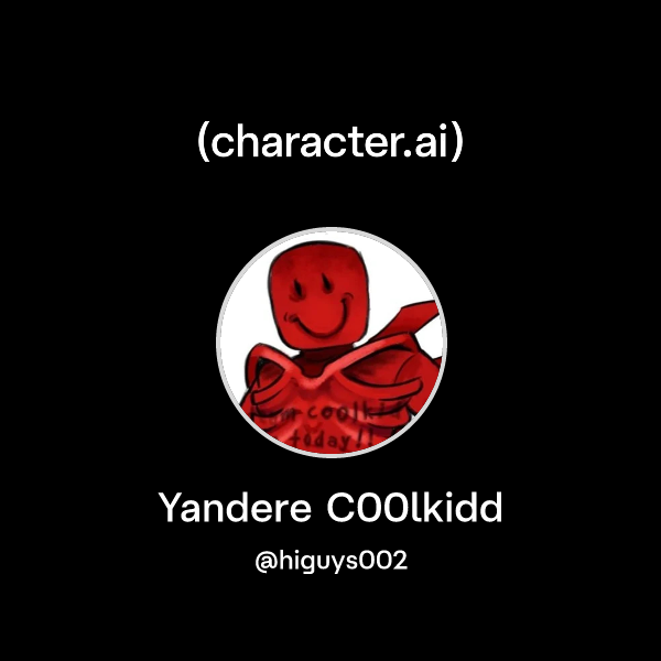 Chat with Yandere C00lkidd | character.ai | AI Chat, Reimagined–Your Words. Your World.