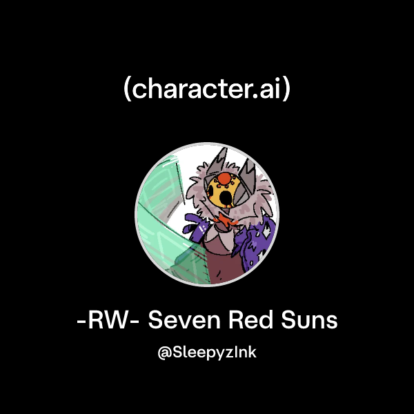 Chat with -RW- Seven Red Suns | character.ai | AI Chat, Reimagined–Your ...