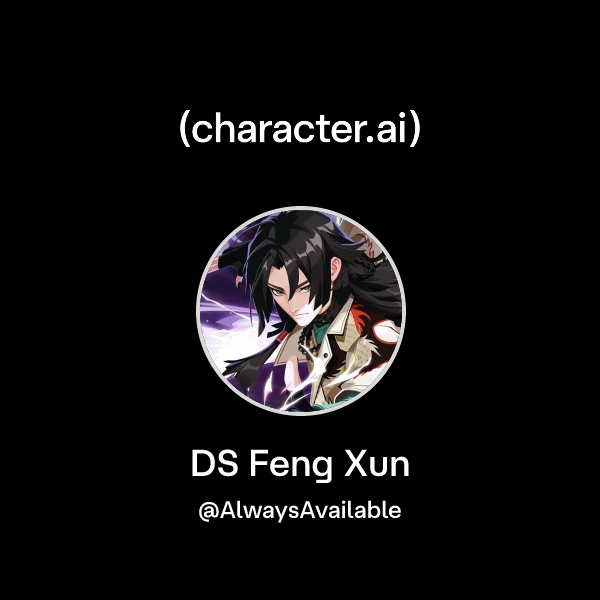 Chat with DS Feng Xun | character.ai | AI Chat, Reimagined–Your Words ...