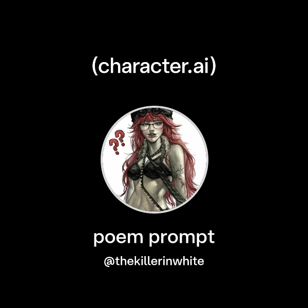 Chat with poem prompt | character.ai | Personalized AI for every moment ...