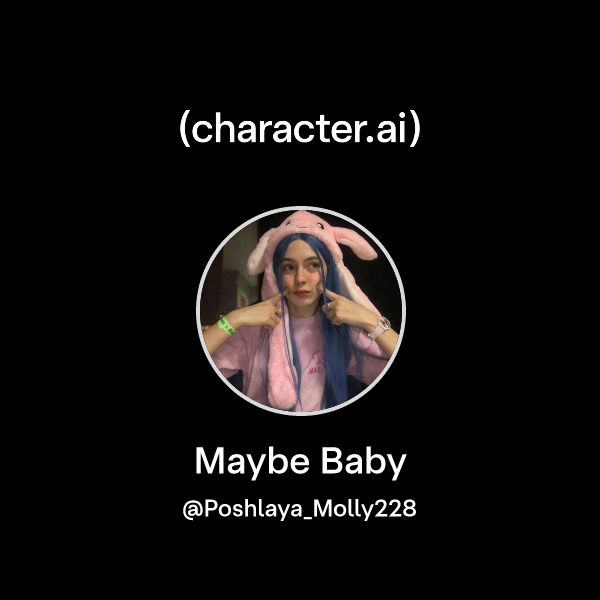 Chat with Maybe Baby | character.ai | AI Chat, Reimagined–Your Words ...