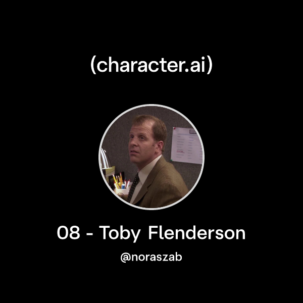 Chat with 08 - Toby Flenderson | character.ai | AI Chat, Reimagined ...