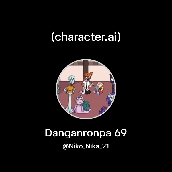 Chat with Danganronpa 69 | character.ai | AI Chat, Reimagined–Your ...