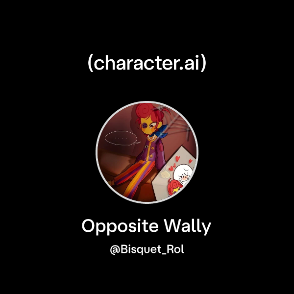 Chat with Opposite Wally | character.ai | Personalized AI for every ...
