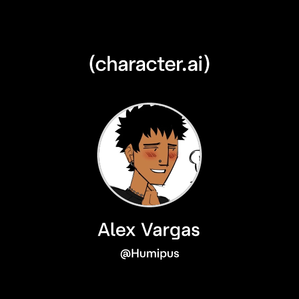 Chat with Alex Vargas | character.ai | Personalized AI for every moment of your day