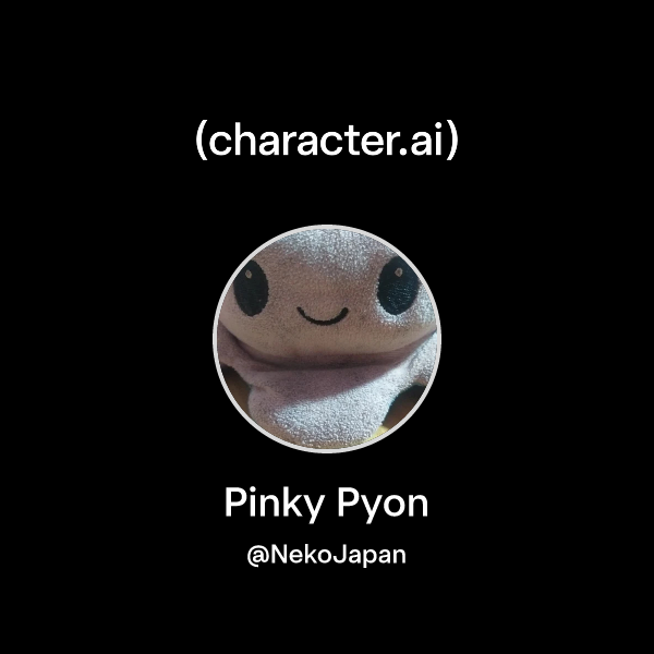 Chat with Pinky Pyon | character.ai | Personalized AI for every moment ...