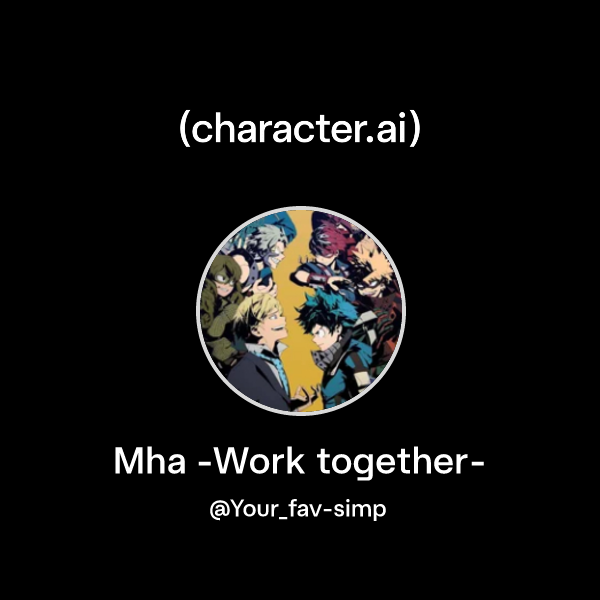 Chat with Mha -Work together- | character.ai | AI Chat, Reimagined–Your ...