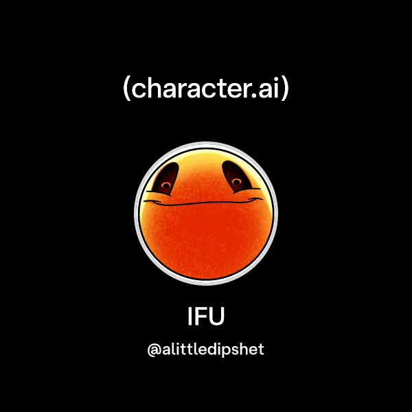 Chat with IFU | character.ai | AI Chat, Reimagined–Your Words. Your World.