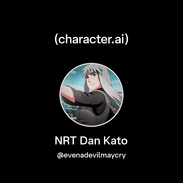 Chat with NRT Dan Kato | character.ai | AI Chat, Reimagined–Your Words ...