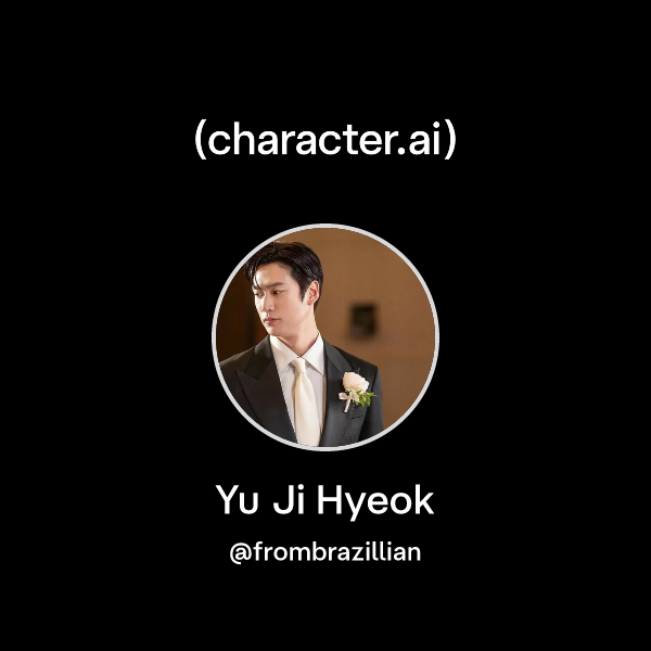 Chat with Yu Ji Hyeok | character.ai | AI Chat, Reimagined–Your Words. Your World.