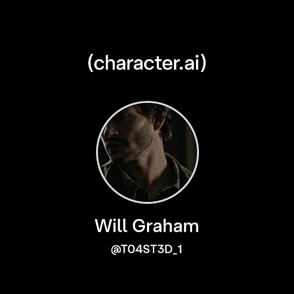 Chat with Will Graham | character.ai | AI Chat, Reimagined–Your Words ...