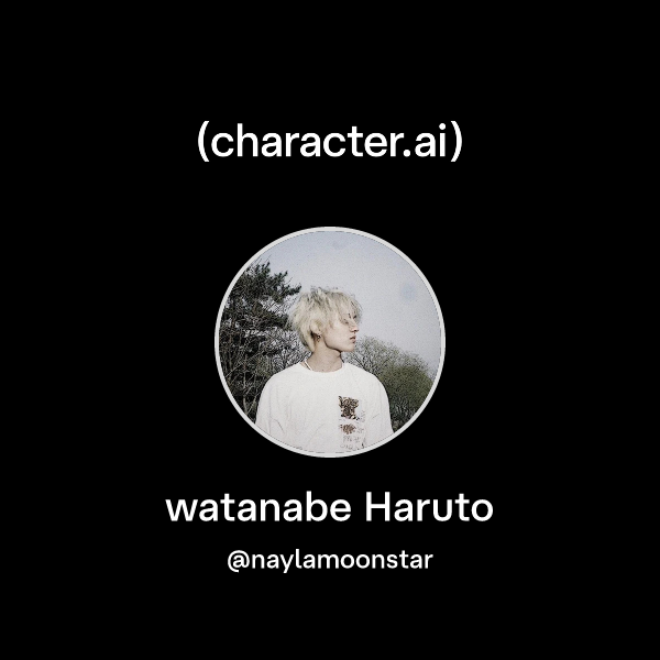 Chat with watanabe Haruto | character.ai | Personalized AI for every ...