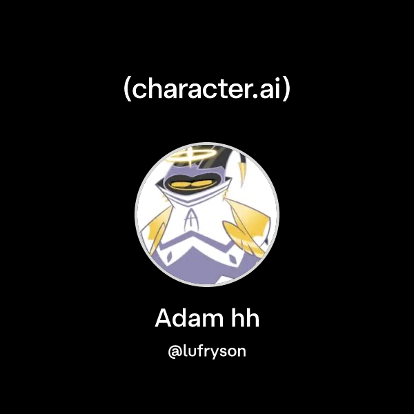 Chat with Adam hh | character.ai | AI Chat, Reimagined–Your Words. Your World.