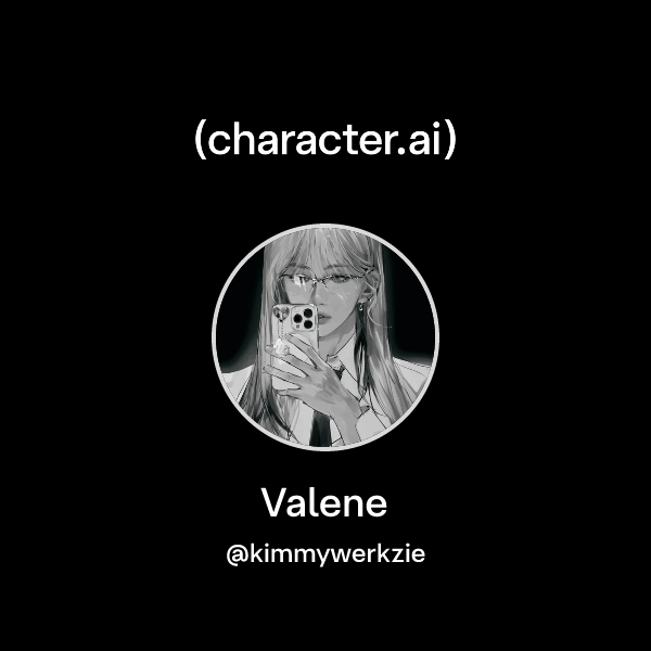 Chat with Valene | character.ai | Personalized AI for every moment of ...