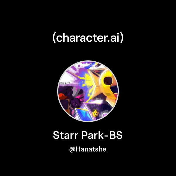 Chat with Starr Park-BS | character.ai | Personalized AI for every moment of your day