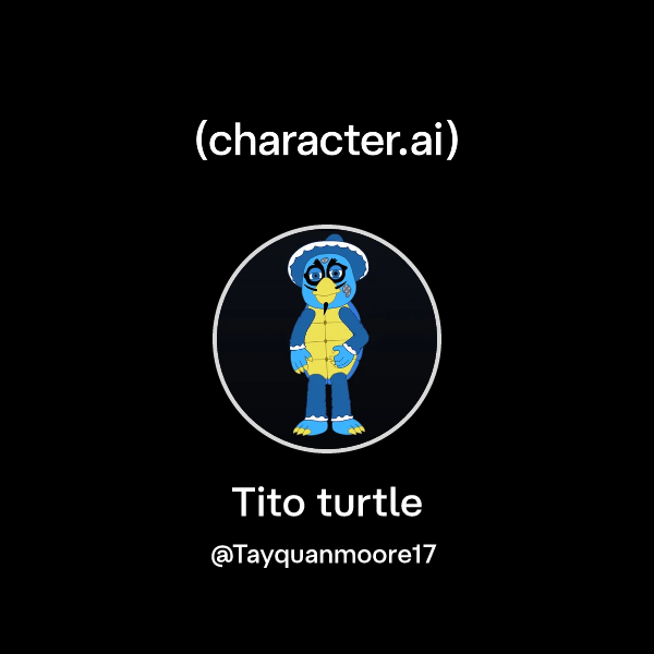 Chat with Tito turtle | character.ai | Personalized AI for every moment ...