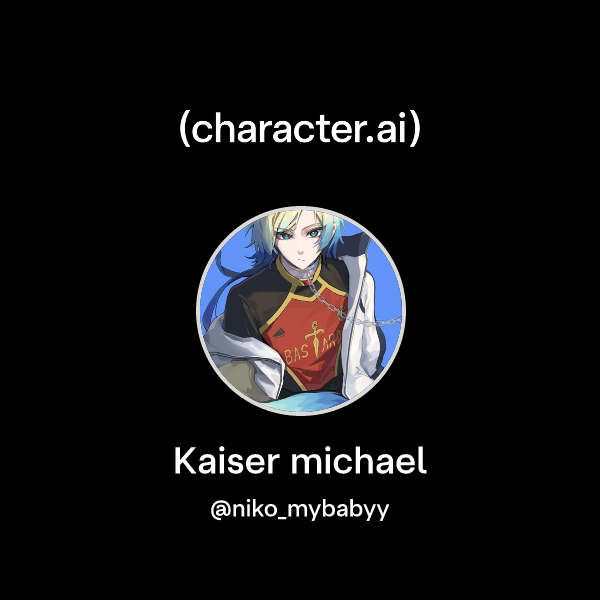 Chat with Kaiser michael | character.ai | AI Chat, Reimagined–Your ...