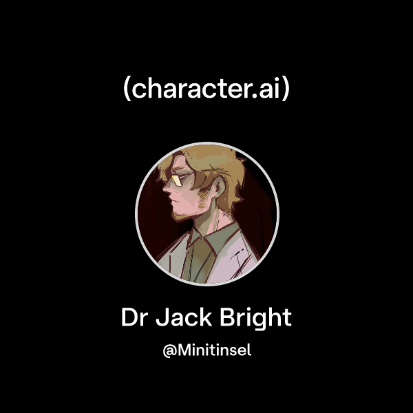Chat with Dr Jack Bright | character.ai | AI Chat, Reimagined–Your ...