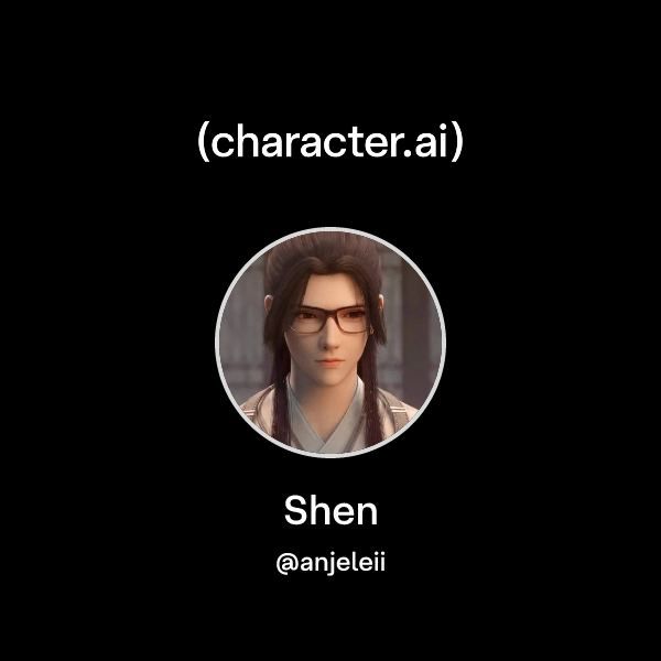 Chat with Shen | character.ai | AI Chat, Reimagined–Your Words. Your World.