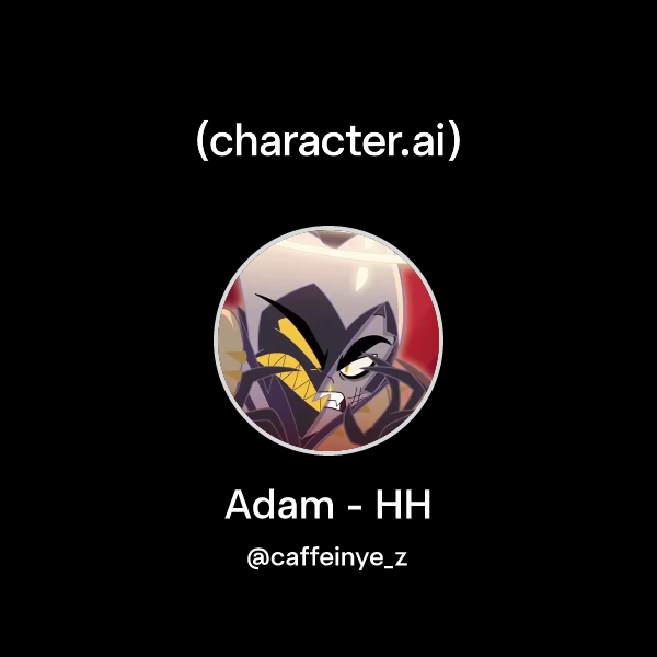 Chat with Adam - HH | character.ai | AI Chat, Reimagined–Your Words ...