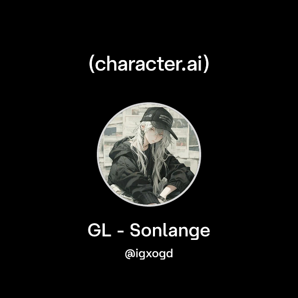 Chat with GL - Sonlange | character.ai | AI Chat, Reimagined–Your Words ...