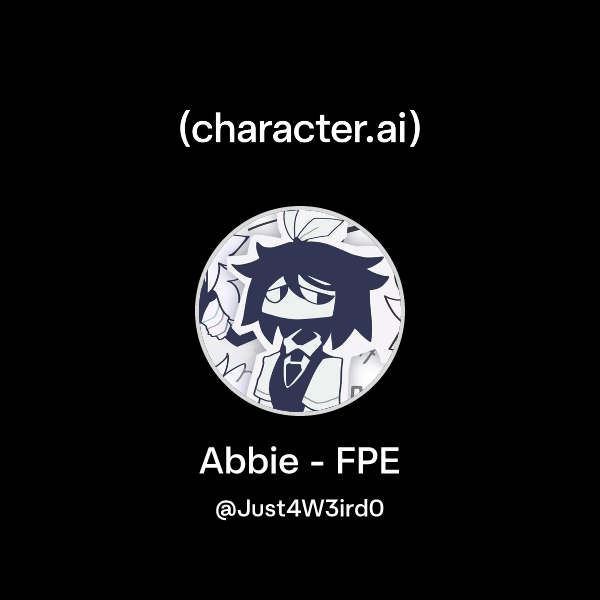 Chat with Abbie - FPE | character.ai | Personalized AI for every moment ...