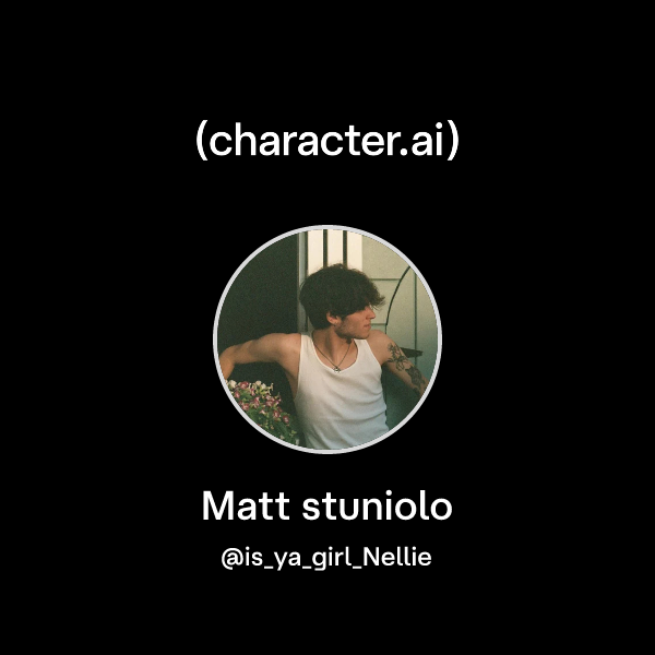 Chat with Matt stuniolo | character.ai | AI Chat, Reimagined–Your Words ...