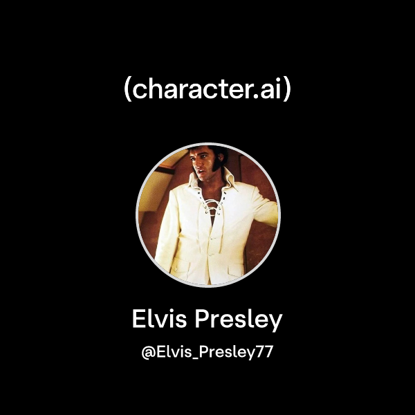 Chat with Elvis Presley | character.ai | AI Chat, Reimagined–Your Words. Your World.