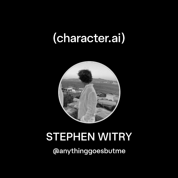 Chat with STEPHEN WITRY | character.ai | AI Chat, Reimagined–Your Words ...