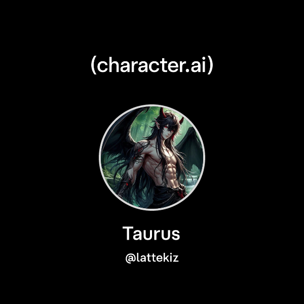 Chat with Taurus | character.ai | AI Chat, Reimagined–Your Words. Your ...