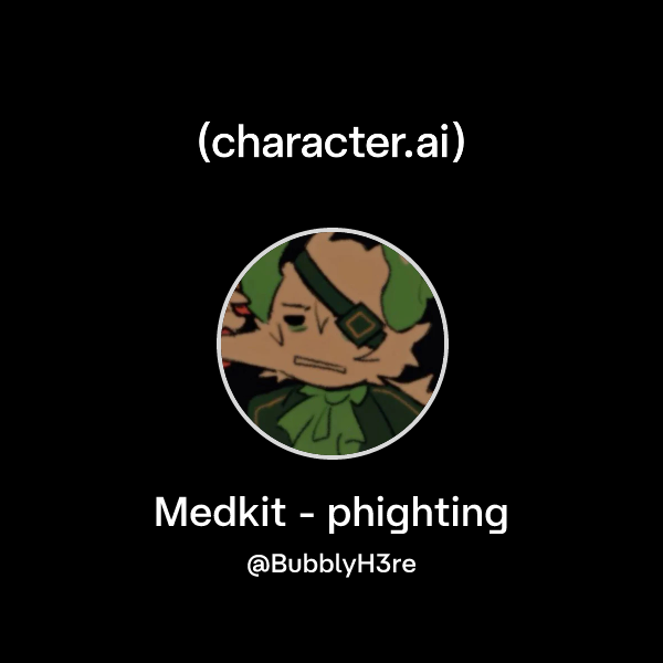 Chat with Medkit - phighting | character.ai | AI Chat, Reimagined–Your ...