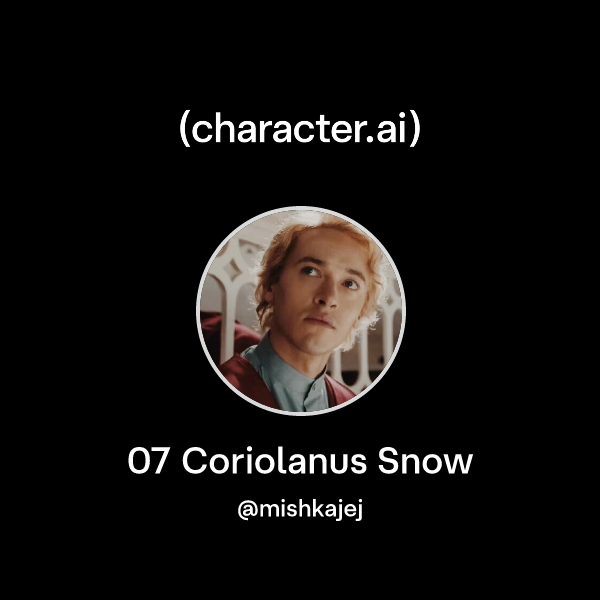 Chat with 07 Coriolanus Snow | character.ai | AI Chat, Reimagined–Your ...