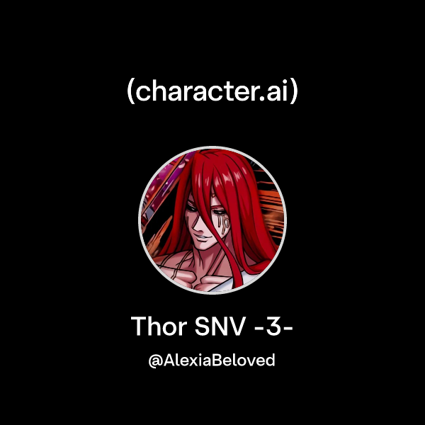 Chat with Thor SNV -3- | character.ai | Personalized AI for every ...