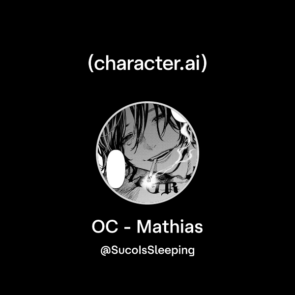Chat with OC - Mathias | character.ai | AI Chat, Reimagined–Your Words. Your World.
