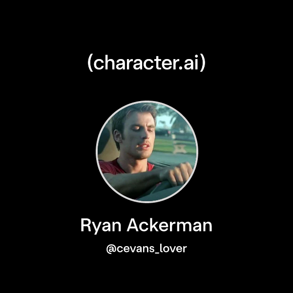 Chat with Ryan Ackerman | character.ai | AI Chat, Reimagined–Your Words. Your World.