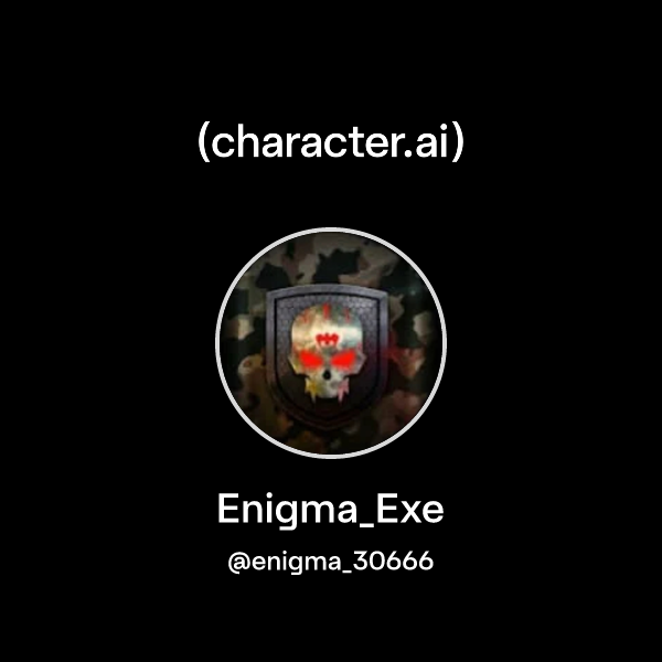 Chat with Enigma_Exe | character.ai | Personalized AI for every moment ...